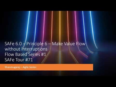 SAFe 6.0 | Principle 6–Make Value Flow without Interruptions | Flow Based Series #1 | SAFe Tour ...
