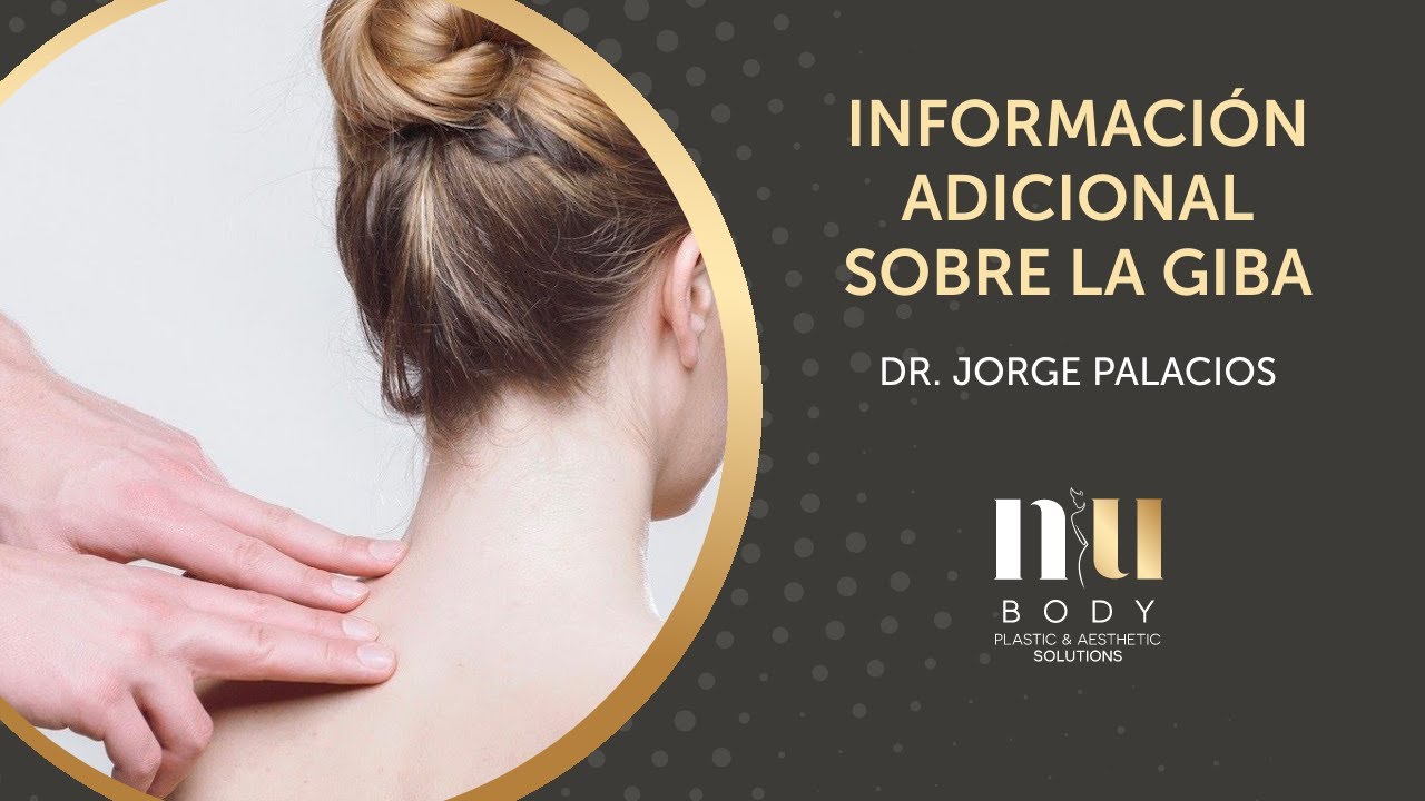 Información Adicional sobre la giba | Dr. Jorge Palacios | NuBody - YouTube