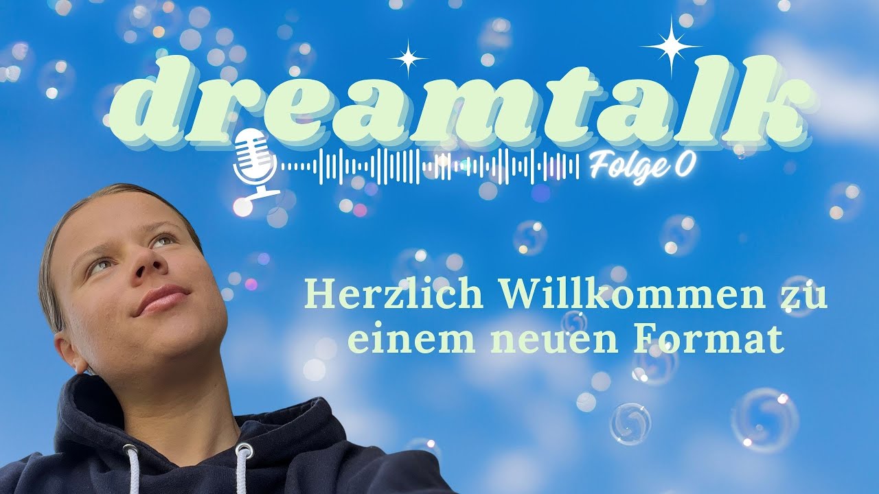 Das hat die Welt gebraucht! Herzlich Willkommen zu einem neuen Format//dreamtalk - YouTube