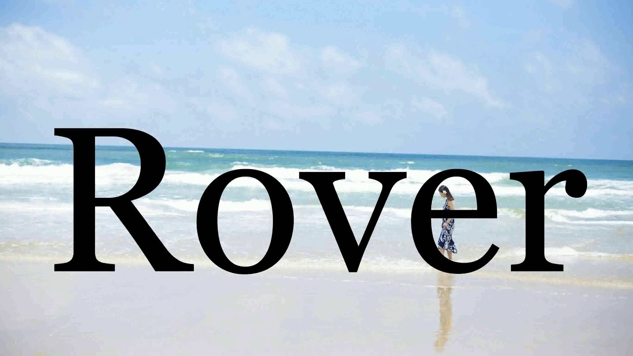 How To Pronounce Rover🌈🌈🌈🌈🌈🌈Pronunciation Of Rover - YouTube