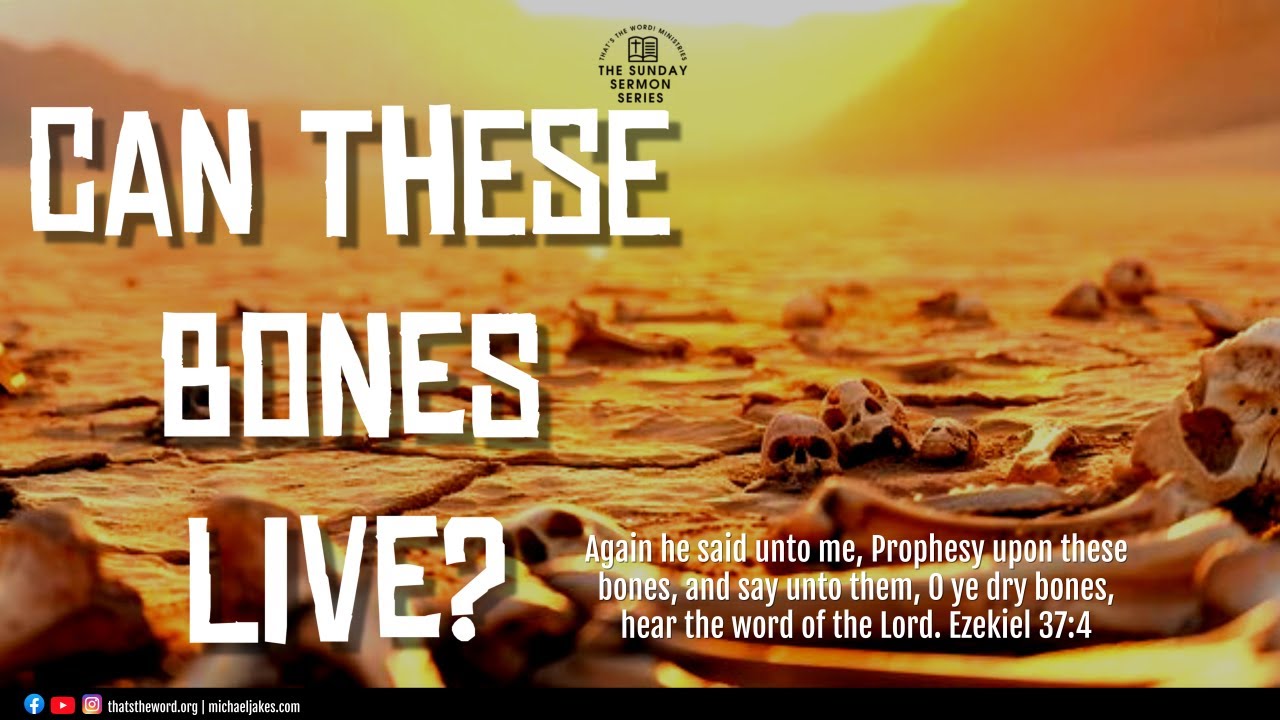 The Sunday Sermon Series | 'Can These Bones Live?' (Ezekiel 37:5) - YouTube