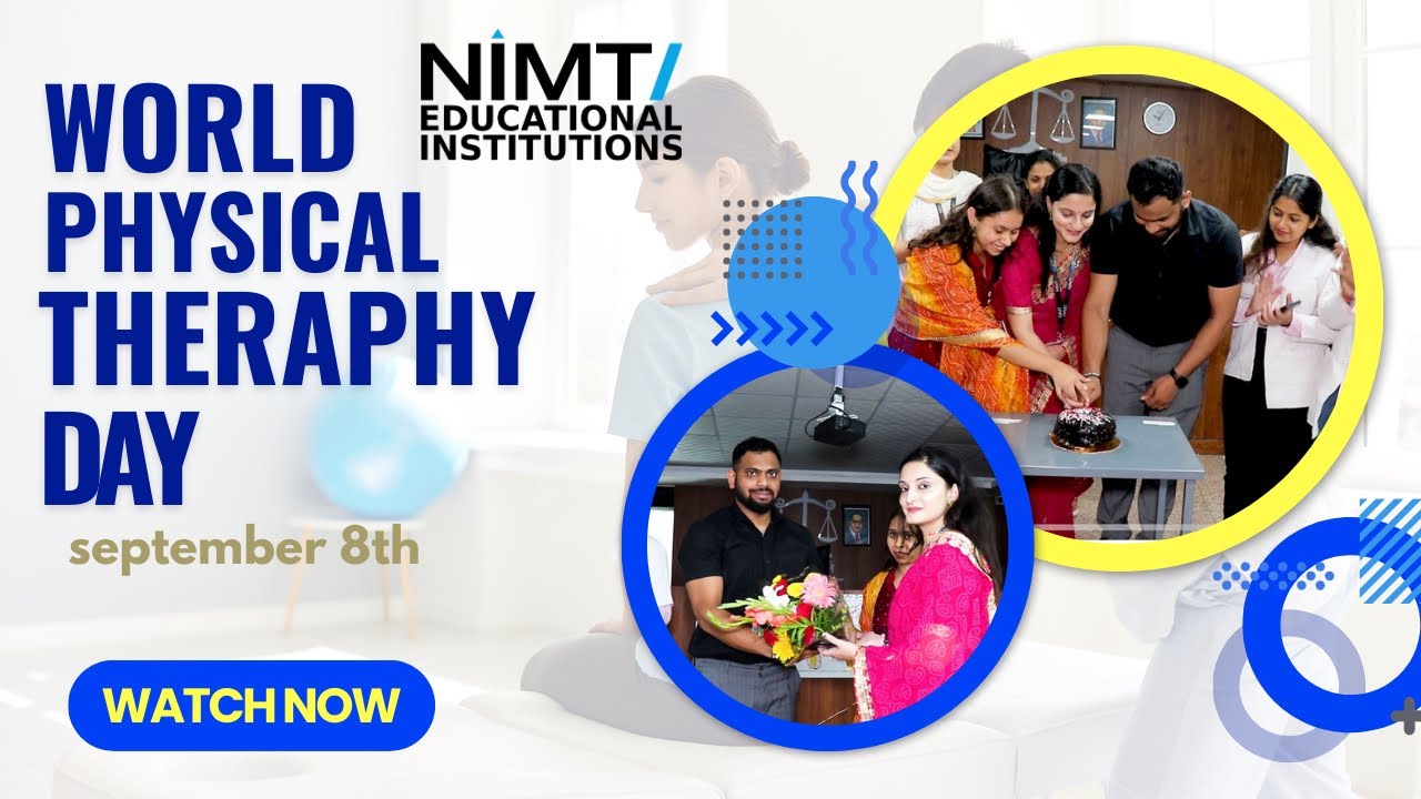 Celebrating World Physical Therapy Day 2024 at NIMT Greater Noida ...