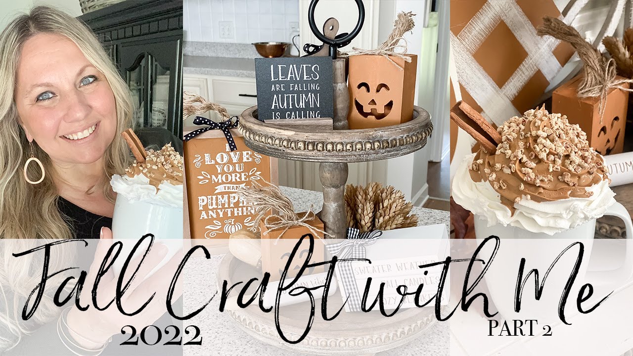 FALL 2022 CRAFT WITH ME PART 2 | FALL FARMHOUSE CRAFTS | 2022 - YouTube