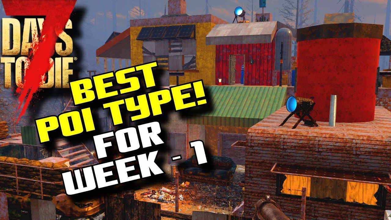 7 Days to Die - Best POI's For Week One (alpha 19) 7d2d best pois ...