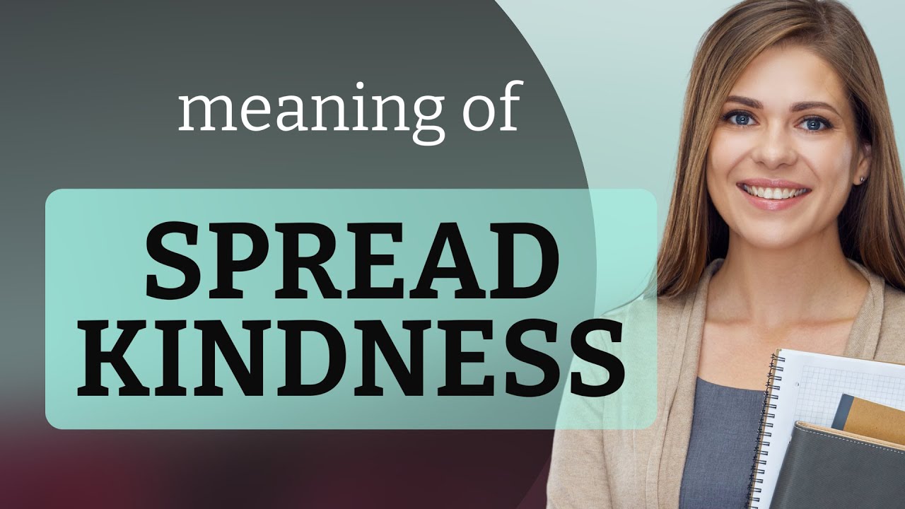 Spread Kindness: Understanding and Embracing Compassion - YouTube