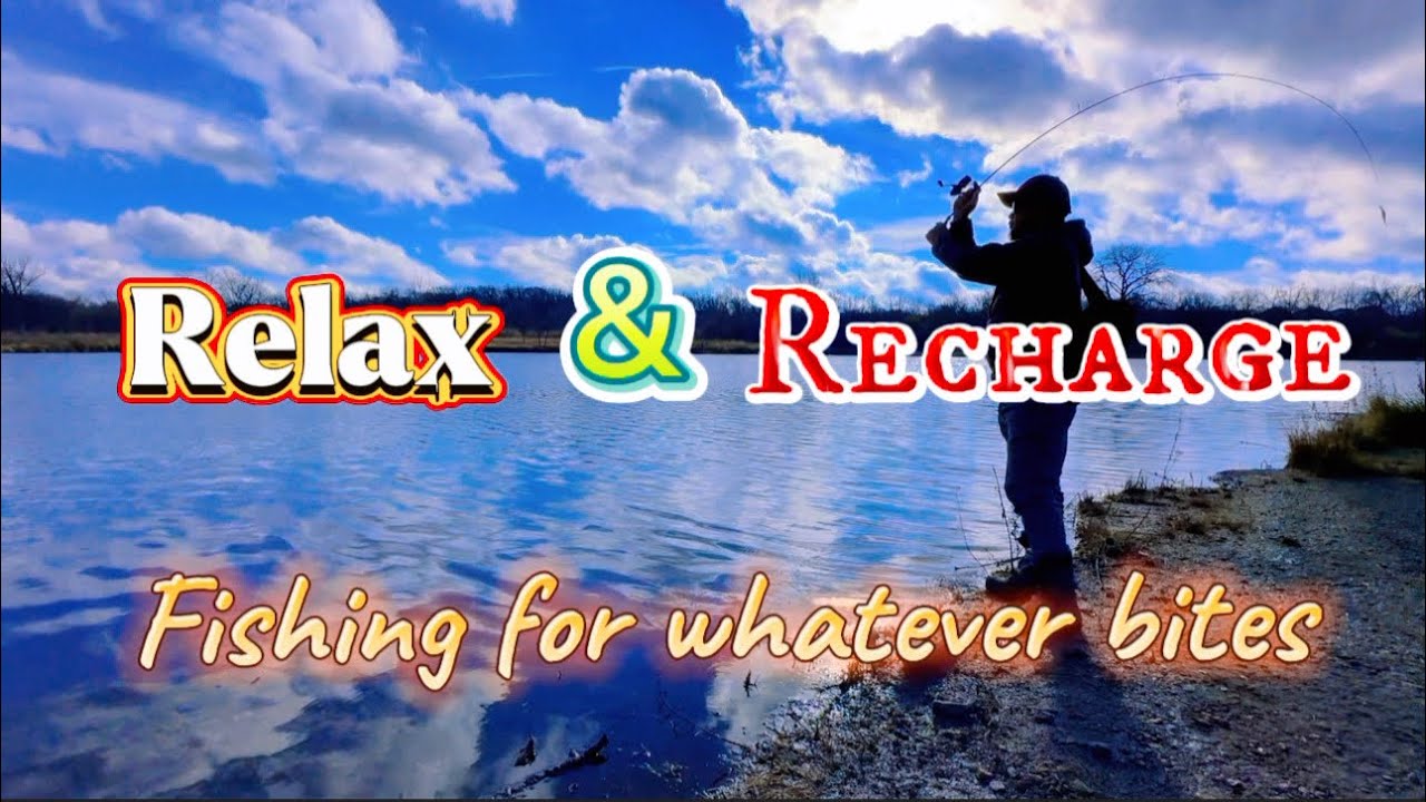 Episode 51: Relax & Recharge/fishing for whatever bites#troutfishing# ...