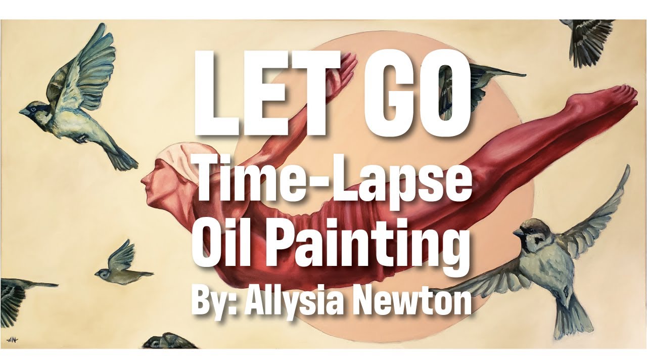 "Let Go" Time-Lapse Oil Painting - YouTube