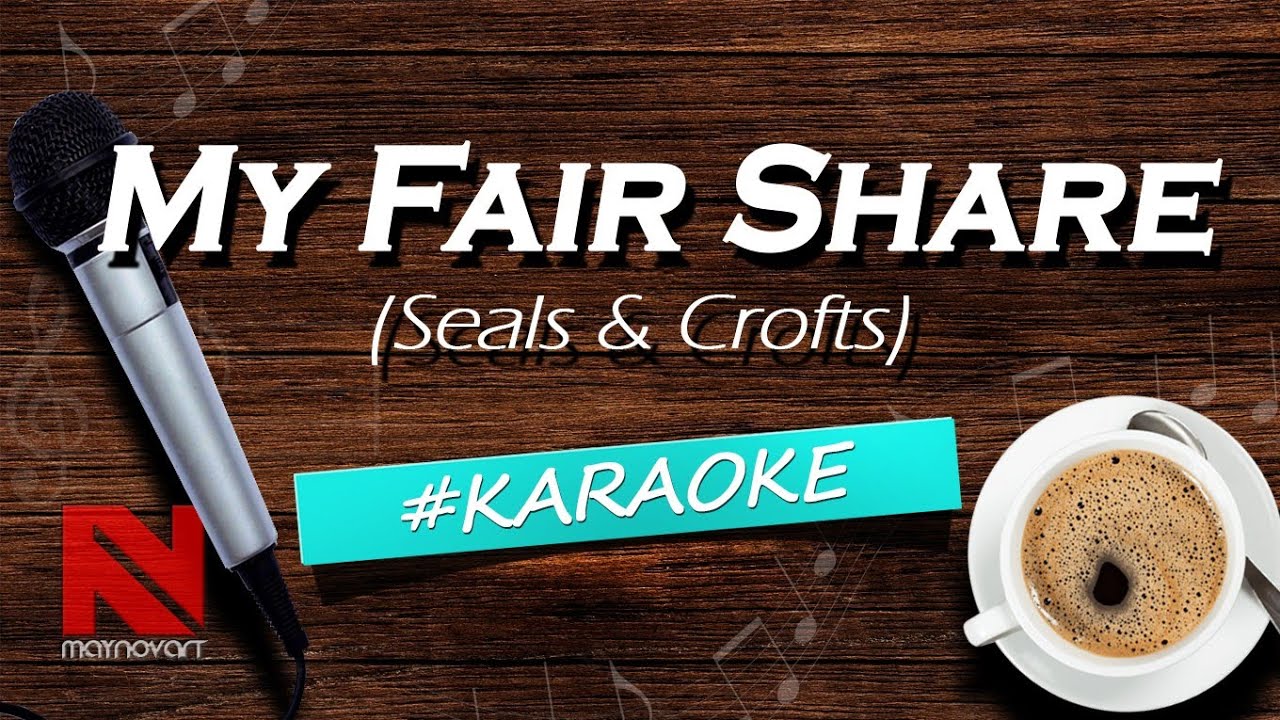My Fair Share- Karaoke (Seals & Crofts) - YouTube