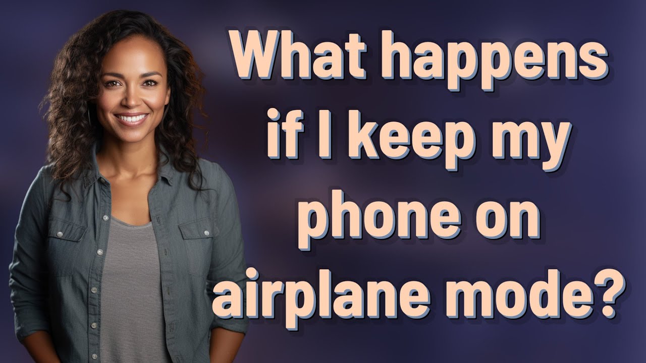 What happens if I keep my phone on airplane mode? - YouTube
