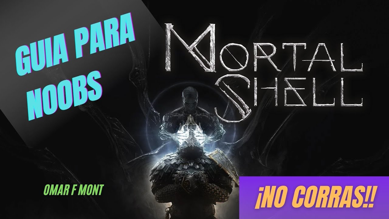 MORTAL SHELL - Guía para principiantes - YouTube