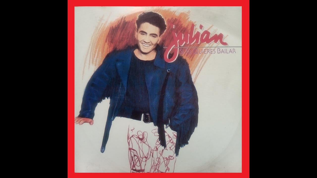 JULIAN - CD ''SI TU QUIERES BAILAR'' - 1989 - YouTube