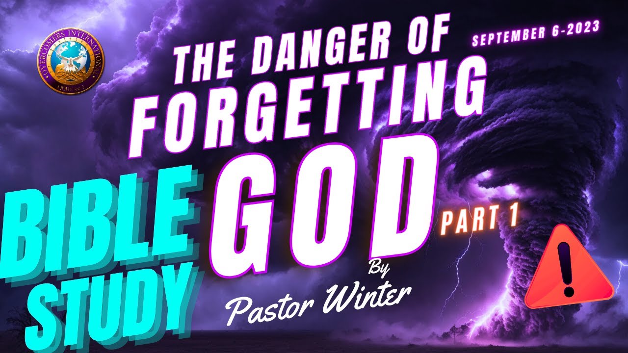 THE DANGER OF FORGETTING GOD PART 1 - YouTube