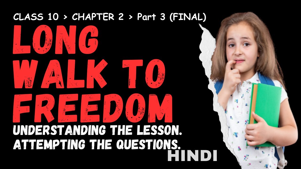 ENGLISH | CLASS 10 | CHAPTER 2 | LONG WALK TO FREEDOM | PART 3 (FINAL ...