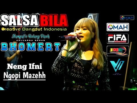 Ngopi Mazeh - Neng Ifni - Salsabila Music - live BHOMERT Comunity ...