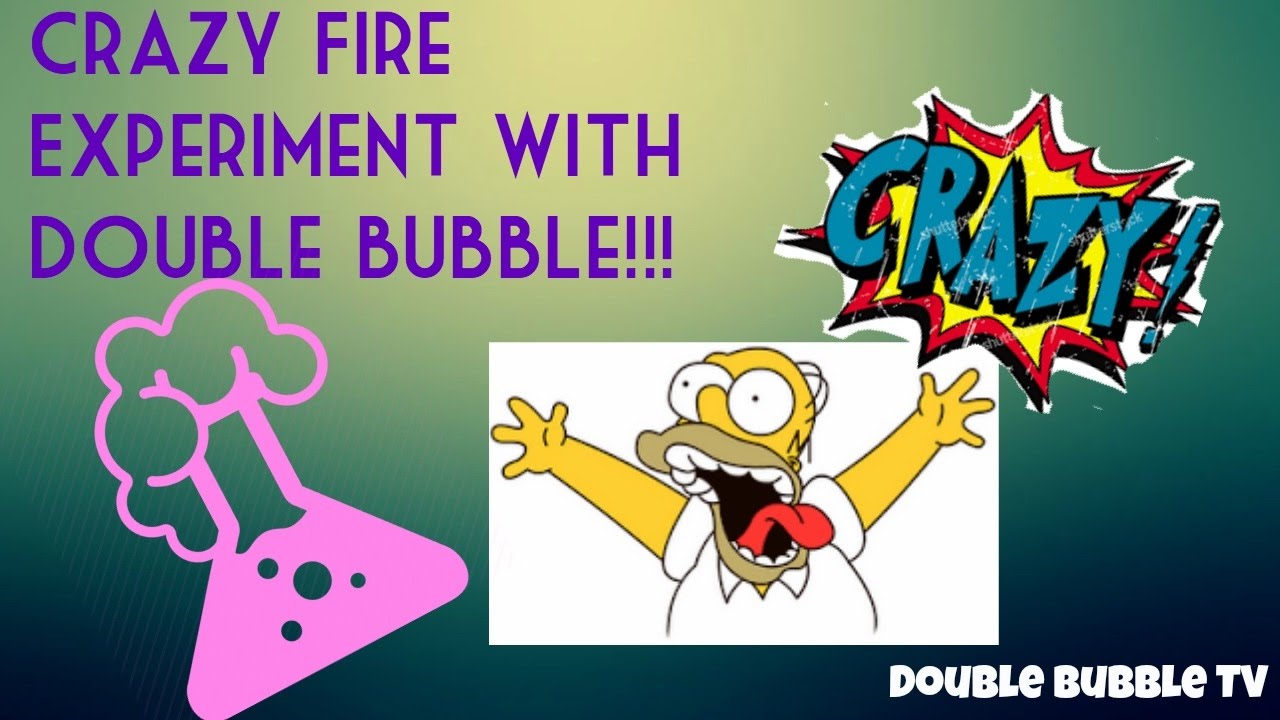 Fire experiment with Double Bubble!!! - YouTube