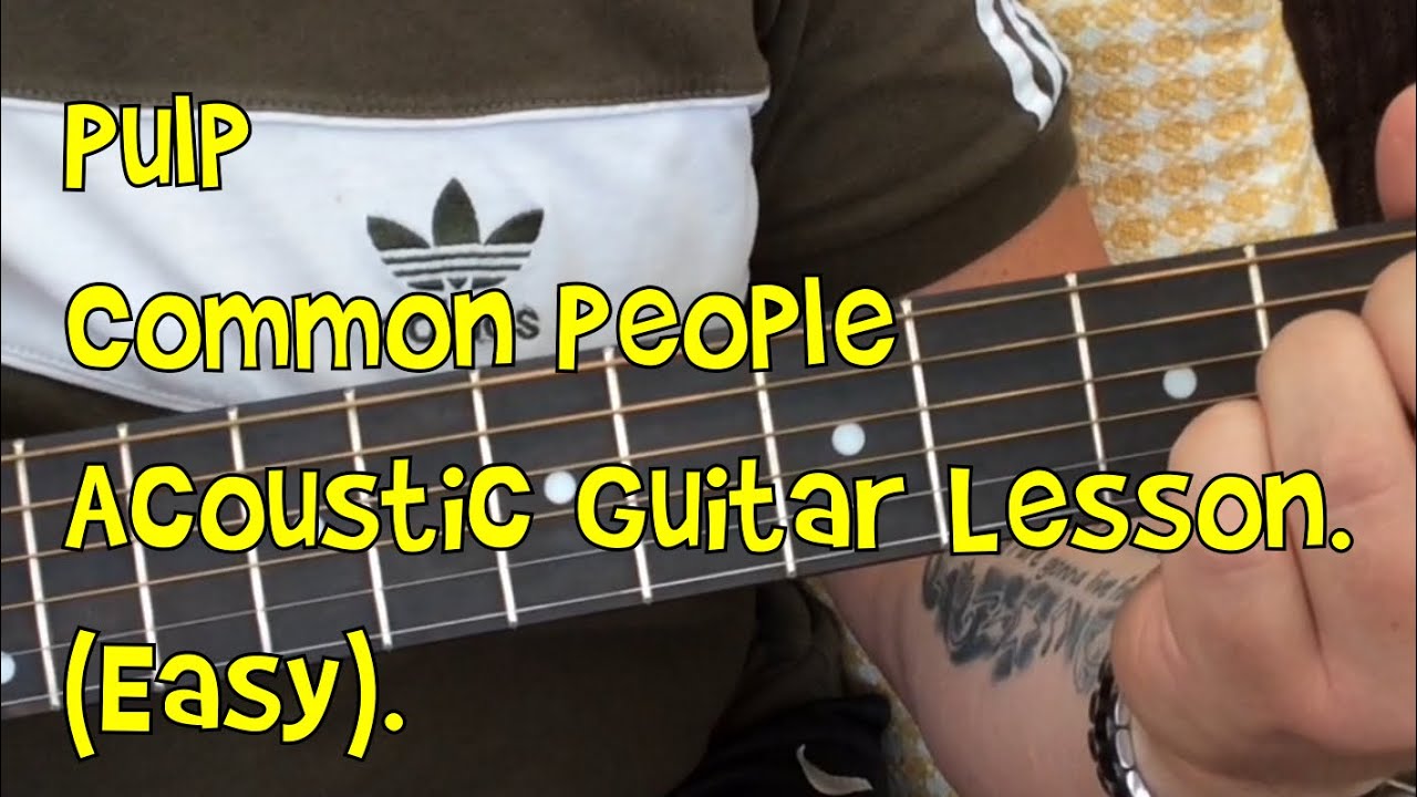 Pulp-Common People-Acoustic Guitar Lesson. - YouTube