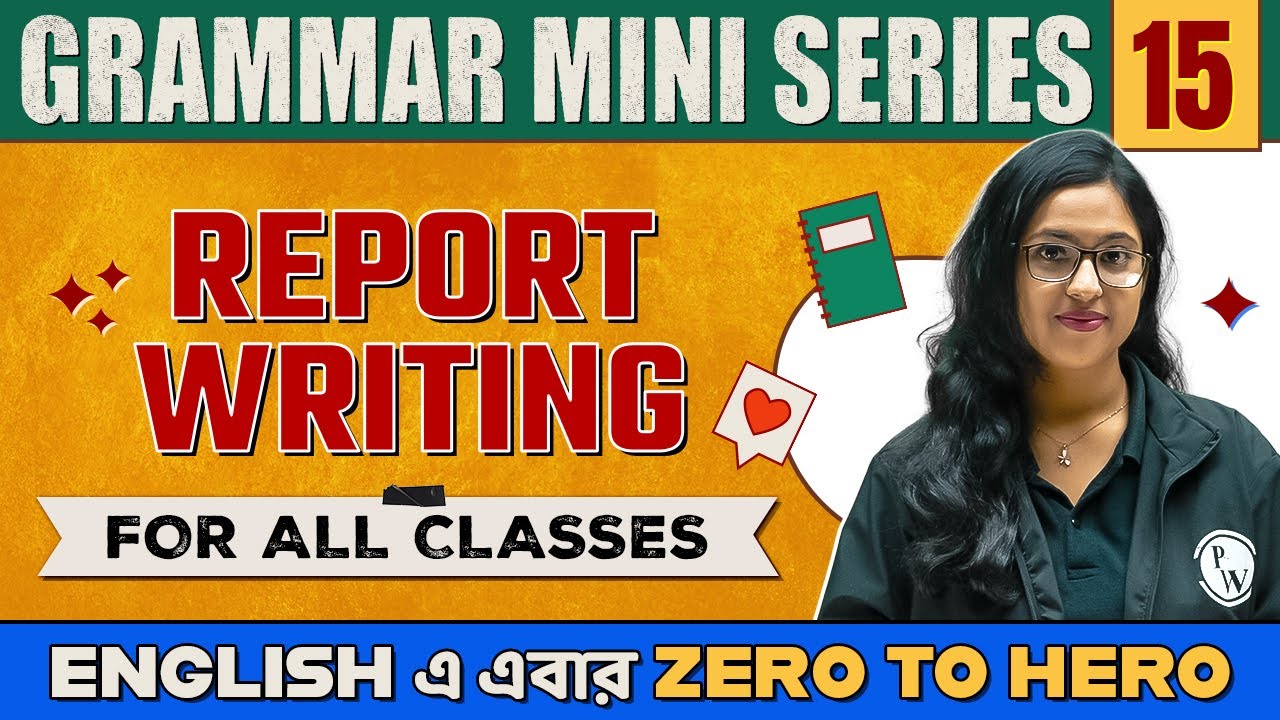 Report Writing | English Grammar Mini Series Part 15 | WBBSE Class 9 ...