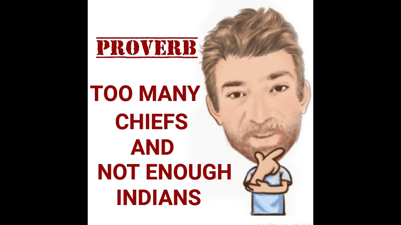 English Tutor Nick P Proverbs (363) Too Many Chiefs and Not Enough ...