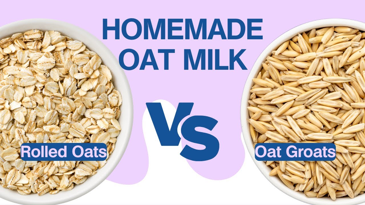 Best Oats to Make Homemade Oat Milk: Rolled Oats vs Oats Groats ...