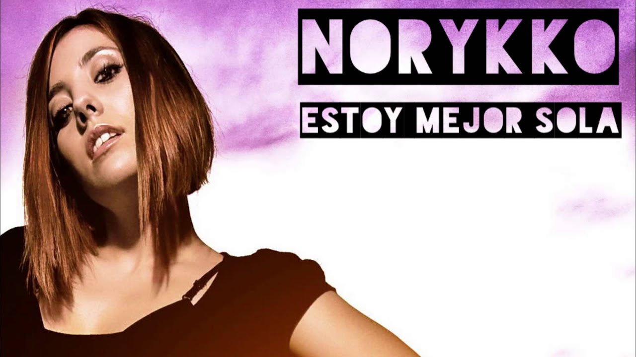 Norykko - Estoy mejor sóla - YouTube