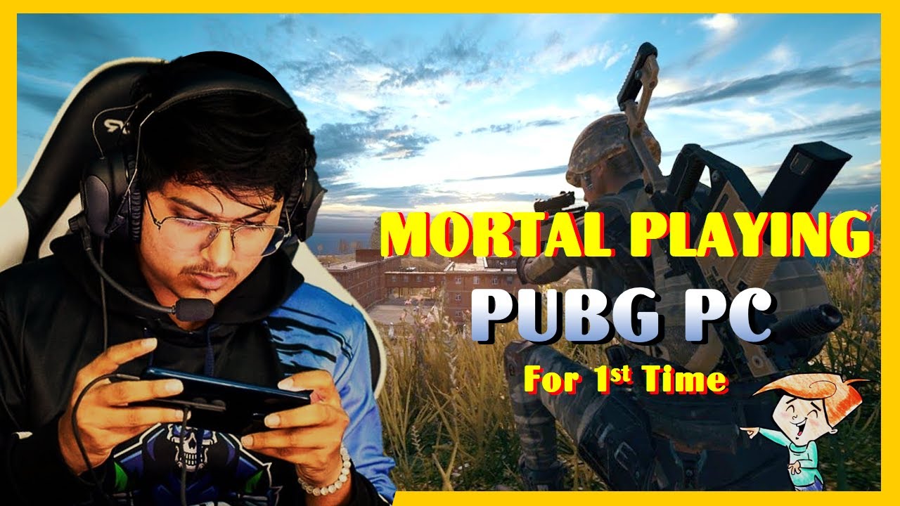 Mortal PUBG PC Best Moments | MortaL PLAYS PUBG FOR THE FIRST TIME ...