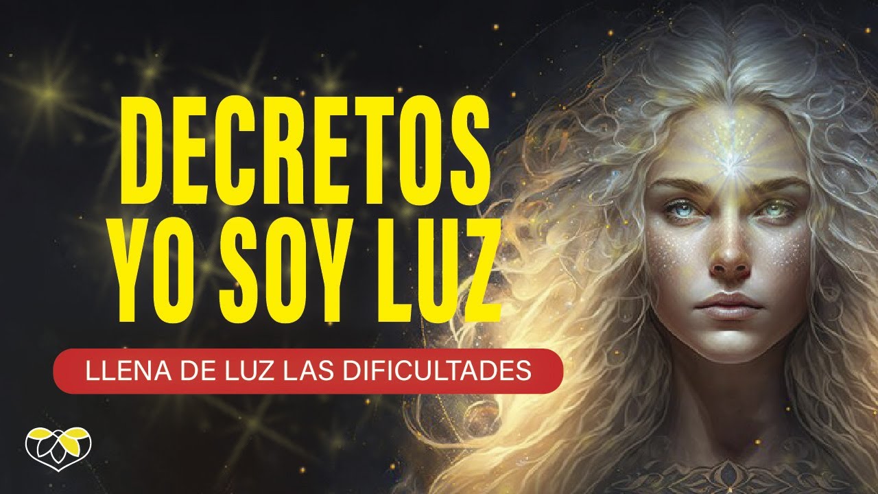 AFIRMACIONES PODEROSAS: YO SOY LUZ - YouTube