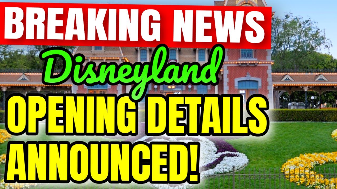 BREAKING NEWS! Disneyland Opening Details Announced! NEW Ticket and ...
