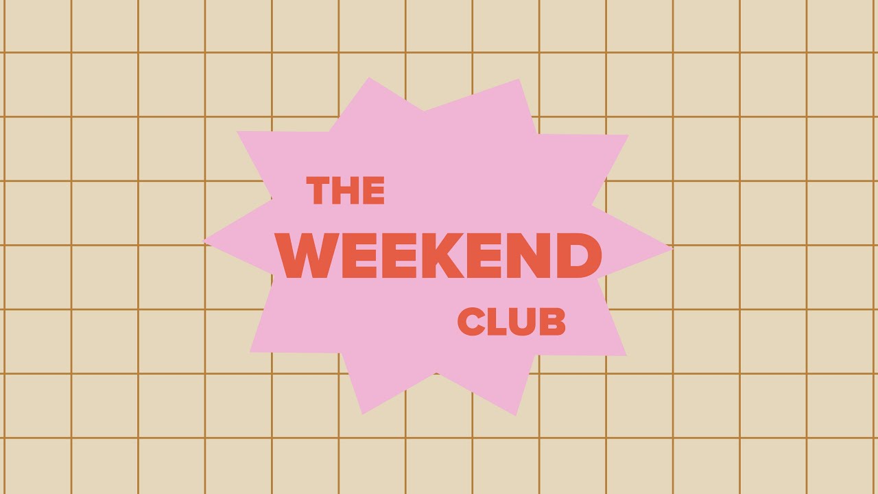 The Weekend Club - YouTube