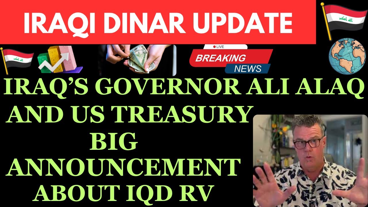 "IRAQ'S GOVERNOR AND US TREASURY BIG ANNOUNCEMENT ABOUT IQD RV/iraqi ...
