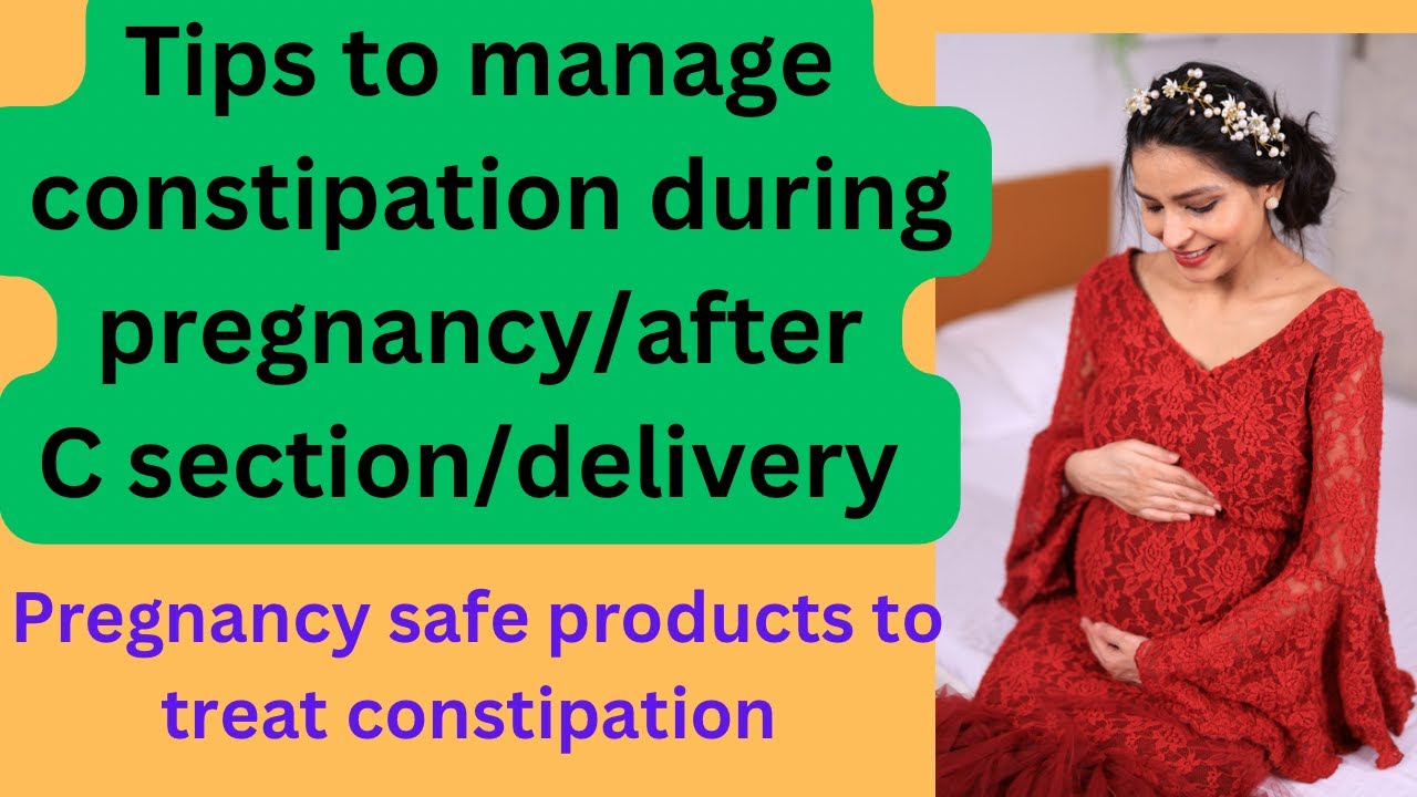 How to treat constipation after C section| Useful products to treat ...