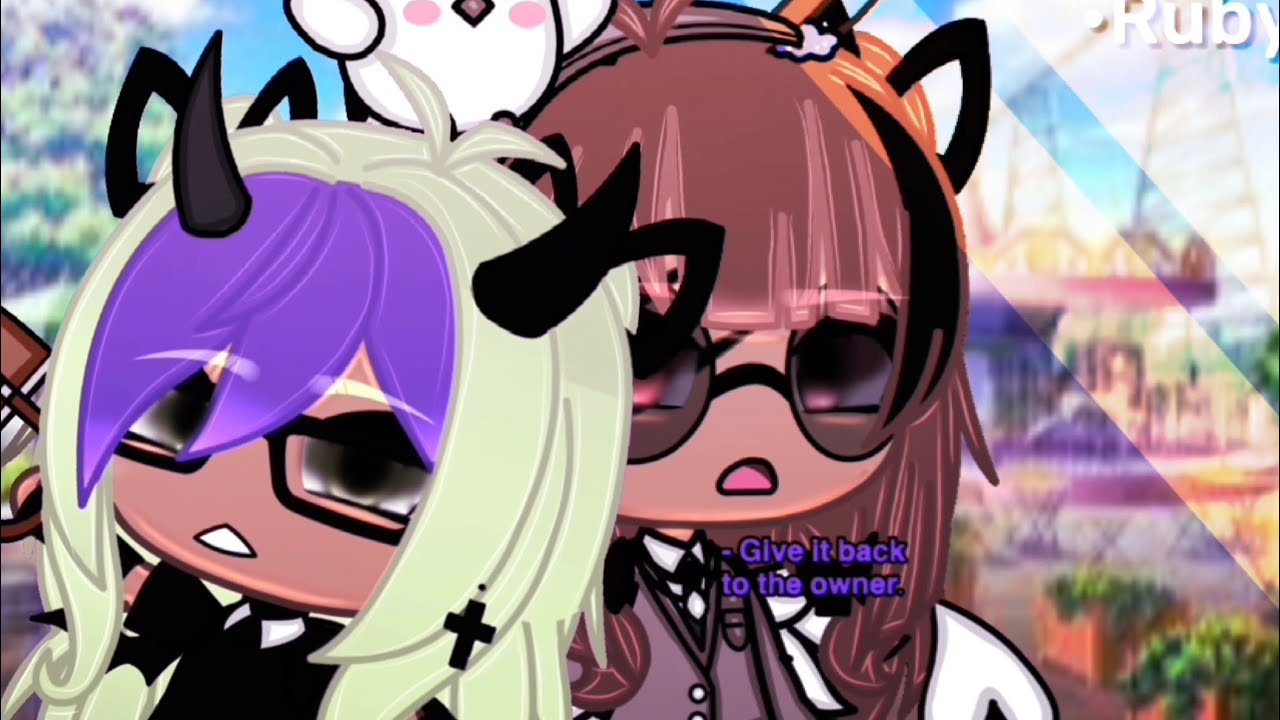 Give it back to the owner [💐] GLM [📚] ft: @Suki-Suki_ (second oc) [🌺 ...