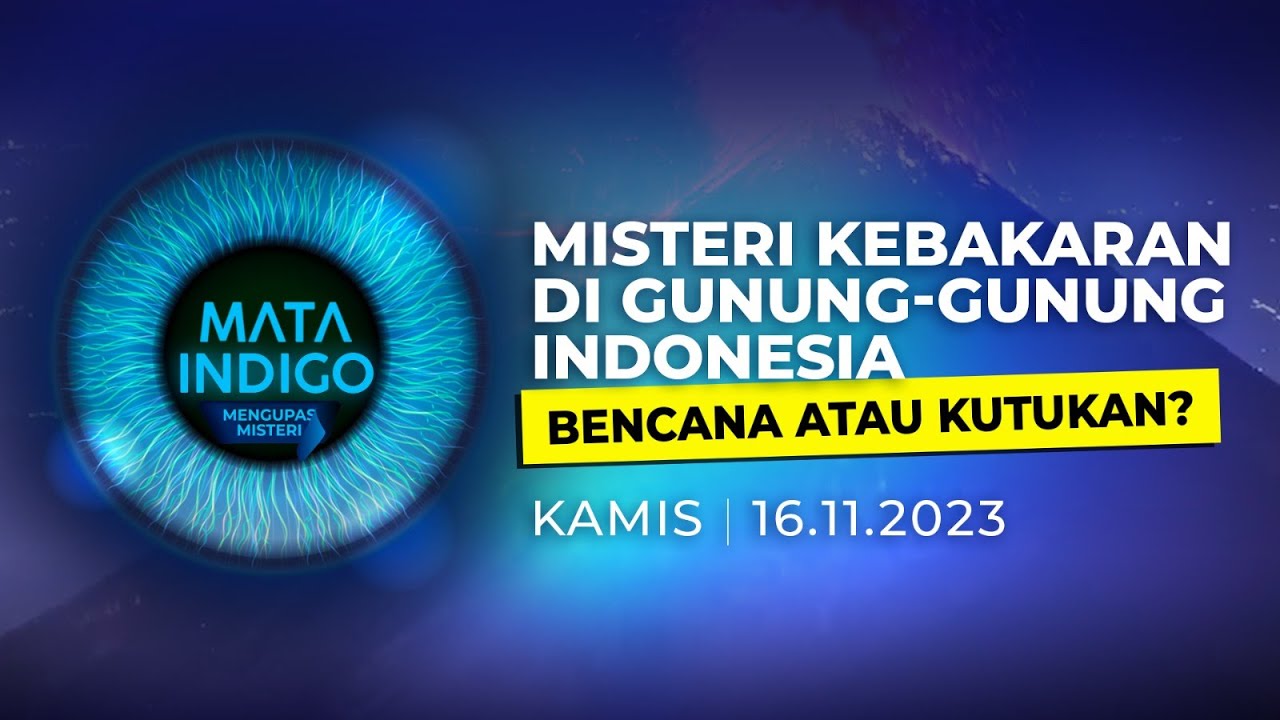 Mata Indigo - Kisah-kisah Gunung Keramat Indonesia, Kamis 16 November ...