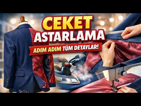 Ceket Astarlama Nasıl Yapılır? Kapalı Yırtmaçlı, Adım Adım Ceket Astarlama.(Detaylı&Uygulamalı)