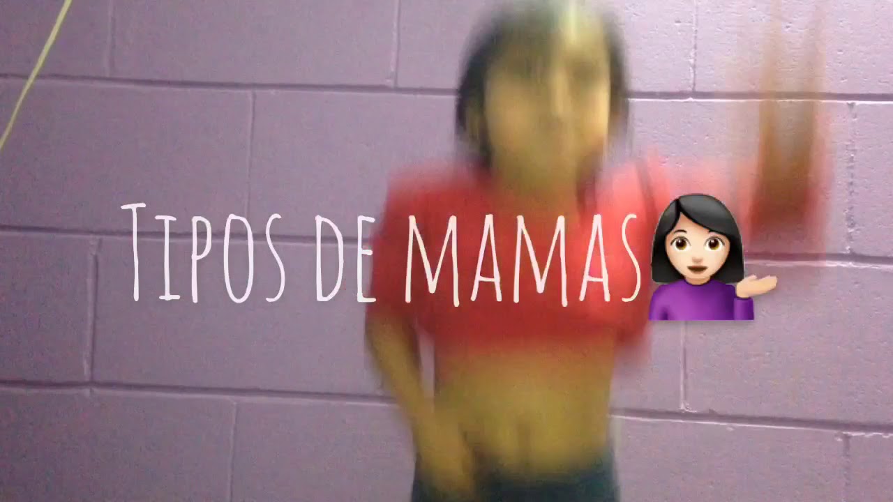 Tipos De Mamás💁🏻 Youtube