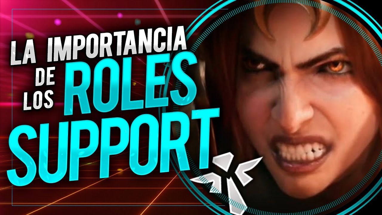 LA IMPORTANCIA DE LOS ROLES: SUPPORT - YouTube