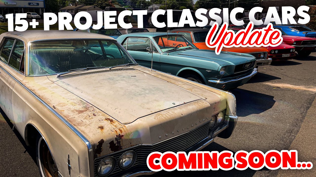 MUST WATCH: UPDATE ON ALL OF OUR PROJECT CLASSIC CARS COMING SOON TO ...