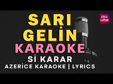 Sarı Gelin – Azerice Türkü Karaoke | Altyapısı ve Sözleriyle (Lyrics) - Si