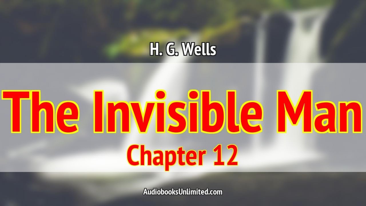 The Invisible Man Audiobook Chapter 12 - YouTube