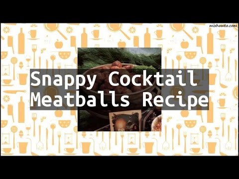 Recipe Snappy Cocktail Meatballs Recipe - YouTube