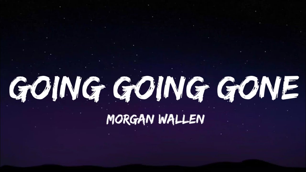 Luke Combs - Going Going Gone (Lyrics) Ft. Morgan Wallen - YouTube