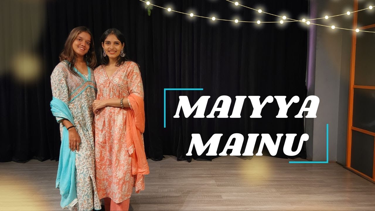 MAIYYA MAINU/MITALI'S DANCE/EASY DANCE - YouTube