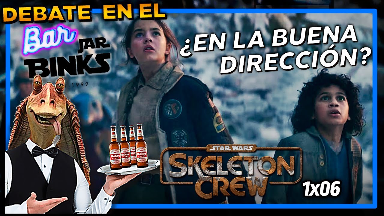 DEBATE SKELETON CREW 👨‍🚀 🏴‍☠️ Episodio 6 en el 🍻 BAR Jar BINKS 🍻 ¿EN LA ...