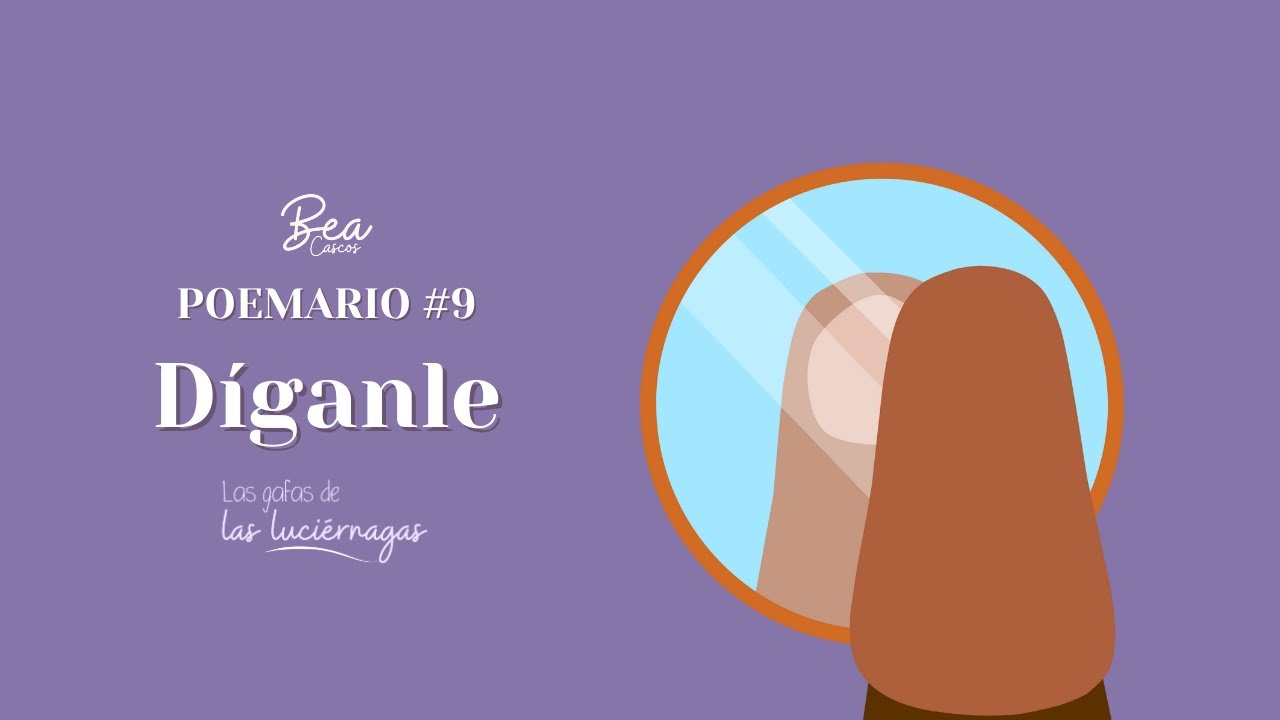 Poemario #9 Díganle - YouTube