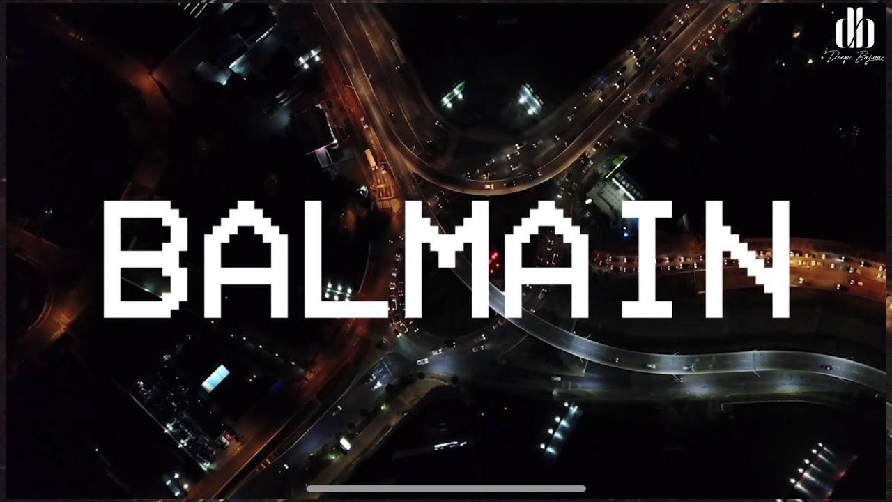 BALMAIN - DEEP BAJWA | OFFICIAL VIDEO | LATEST PUNJABI SONG - YouTube