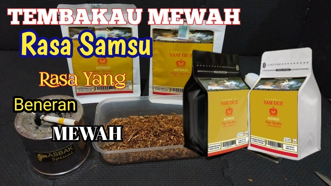 Tembakau Mewah Rasa Sam U , Rasa Baru Yang Sempurna, Enak, Unik Dan ...