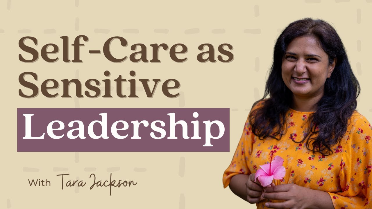 Self-Care as Sensitive Leadership | Sensitive Stories Podcast Ep. 43 ...