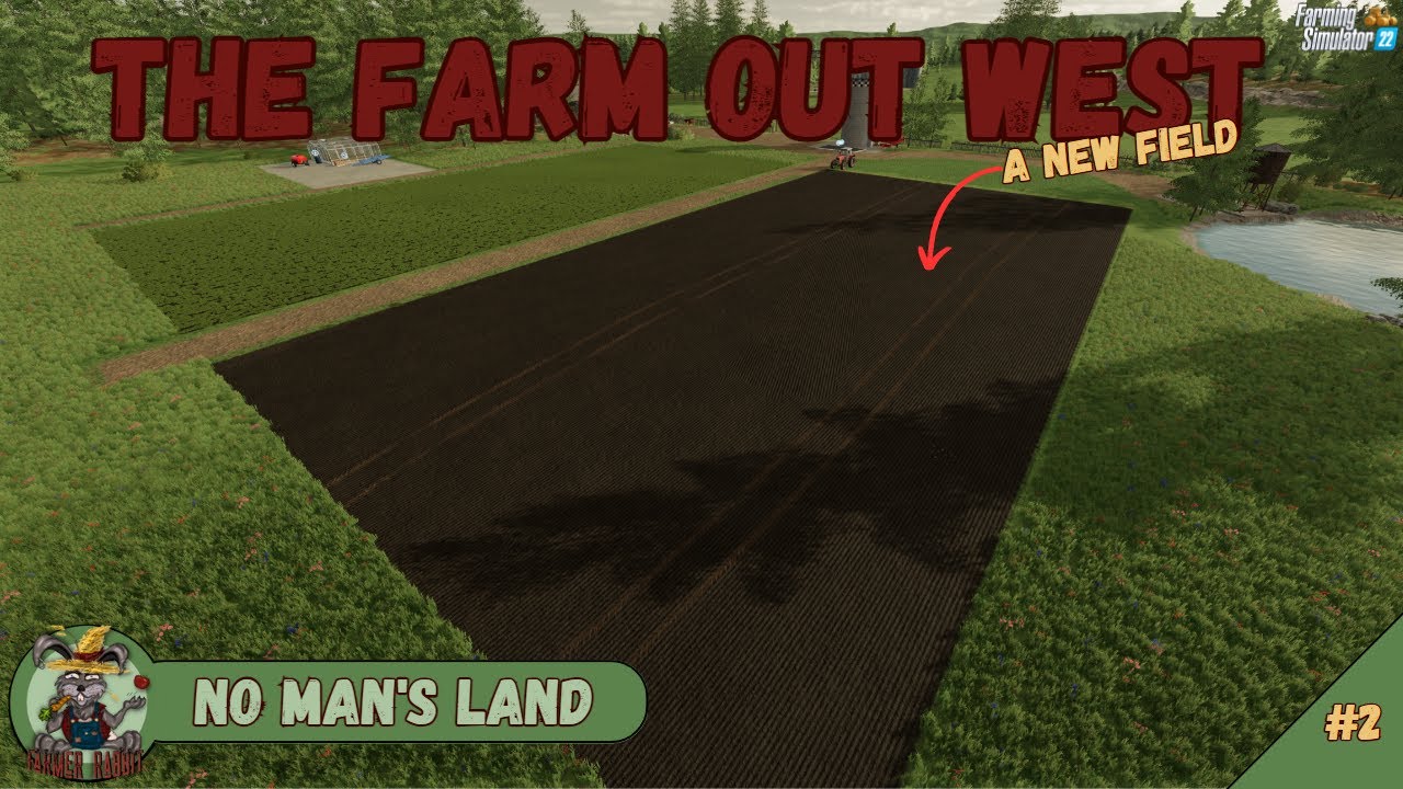 A New Field - The Farm Out West - Episode 2 🚜🧳 - #farmingsimulator22 ...
