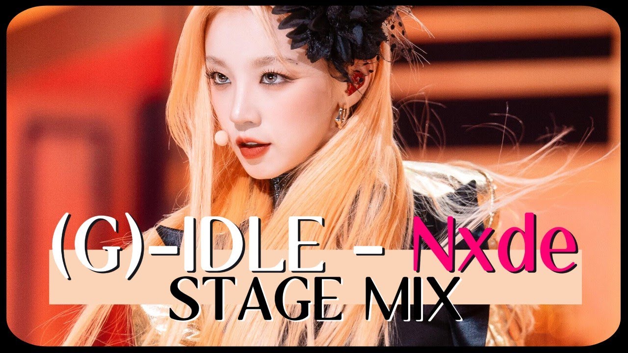(G)I-DLE (여자)아이들) - 'Nxde' (Stage Mix) [4k] - YouTube