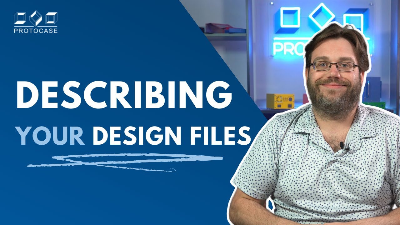 Proto Tech Tip - Describing Your Design Files - YouTube