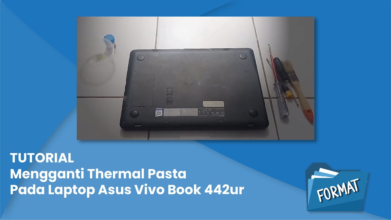Tutorial Mengganti Thermal Pasta Pada Laptop Asus VivoBook 442ur - YouTube